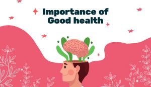 Importance of Good Health and Well-being in Our Life - Intellectual Gyani